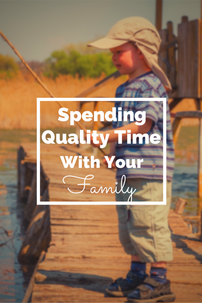 Spending Quality Time with Your Family - Life. Family. Joy