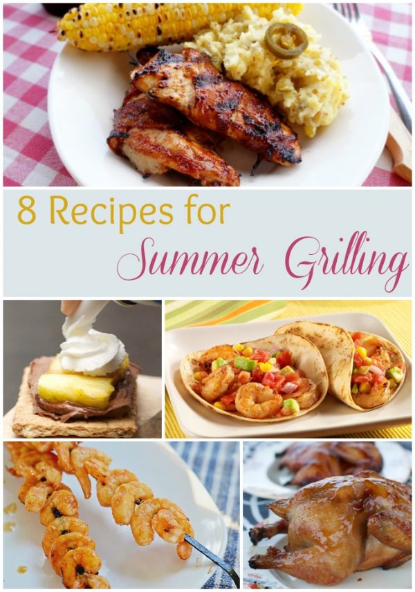 8 Recipes for Summer Grilling - Life. Family. Joy